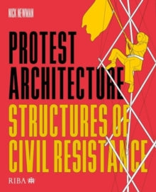 Protest Architecture: Structures of Civil Resistance – RIAS Bookshop