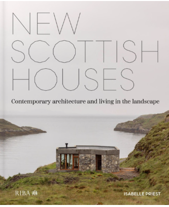 New Scottish Houses: Contemporary architecture and living in the lands ...